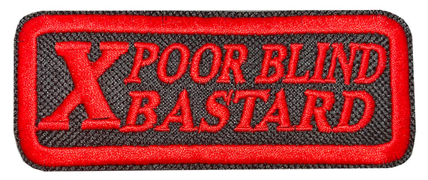 X POOR BLIND BASTARD PATCH – Wreck'n Ball Enterprises